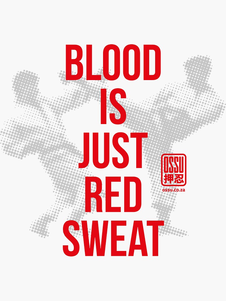 "Blood is just red sweat karate saying by Ossu" Sticker for Sale by ...