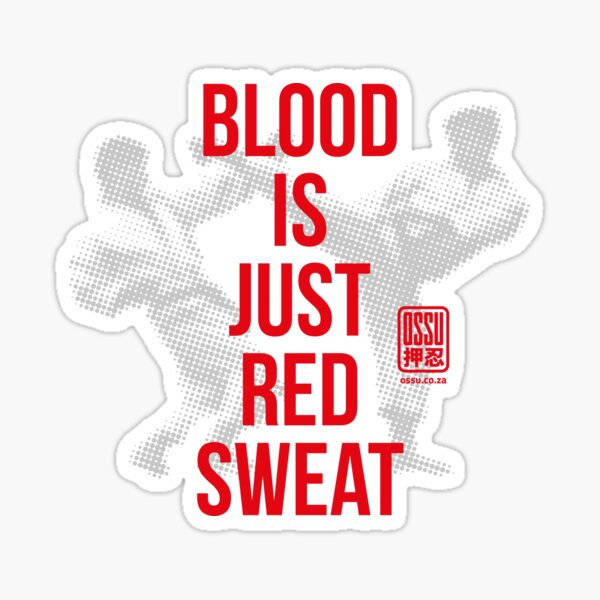 "Blood is just red sweat karate saying by Ossu" Sticker for Sale by ...