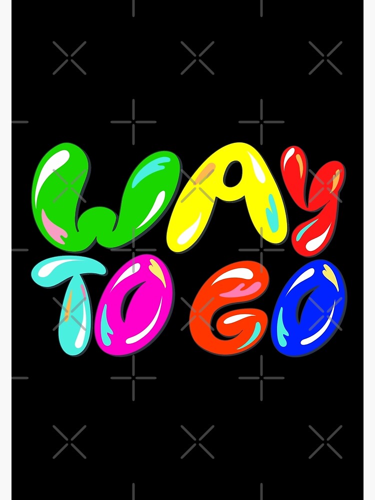 "Way to Go Fun Cute Teacher Reward Motivational" Poster for Sale by ...