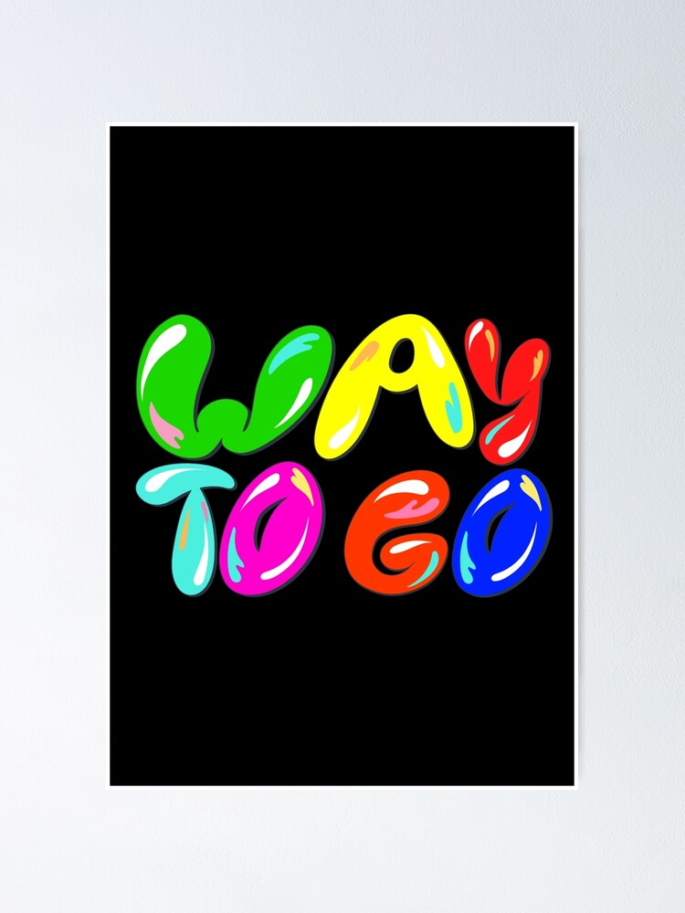 "Way to Go Fun Cute Teacher Reward Motivational" Poster for Sale by ...