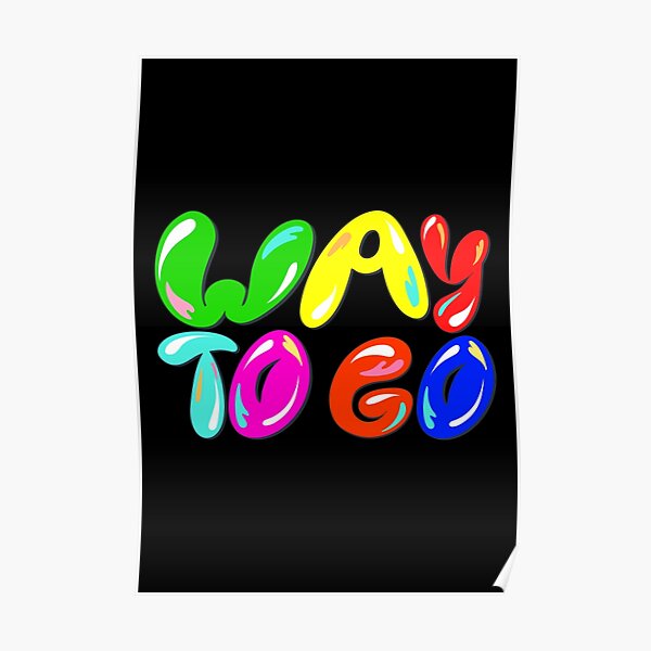 "Way to Go Fun Cute Teacher Reward Motivational" Poster for Sale by ...