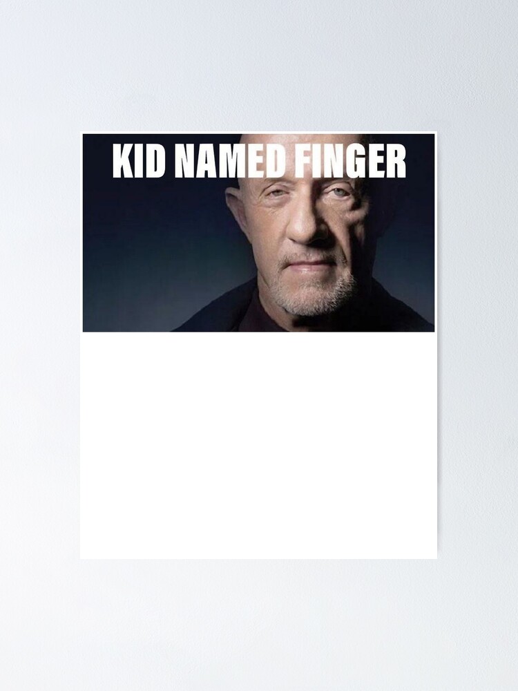 "Kid Named Finger " Poster for Sale by MaxSchaibl | Redbubble