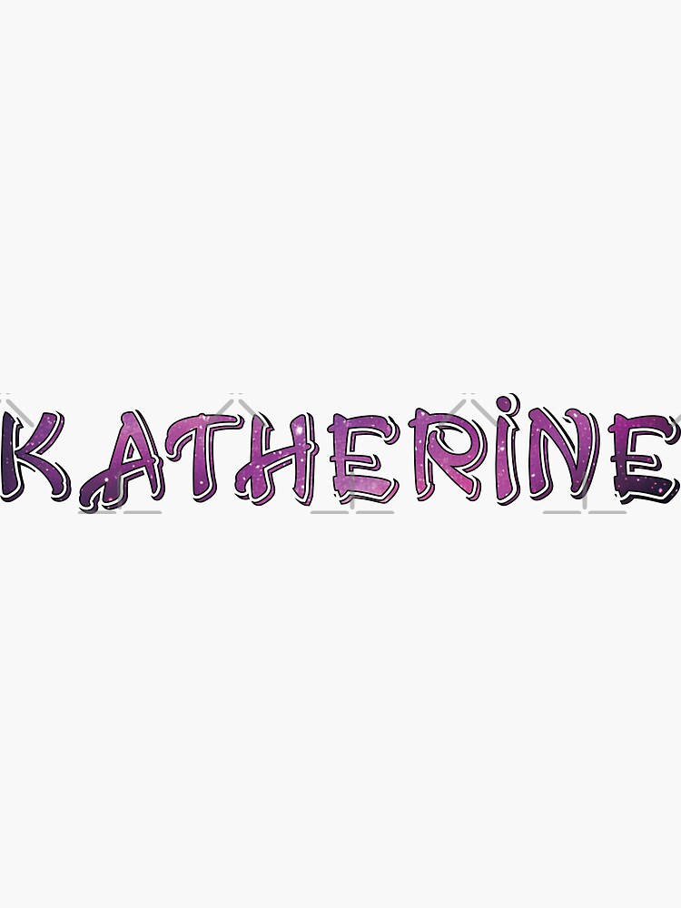 "KATHERINE Name II - My name is KATHERINE - typography name - Galaxy ...
