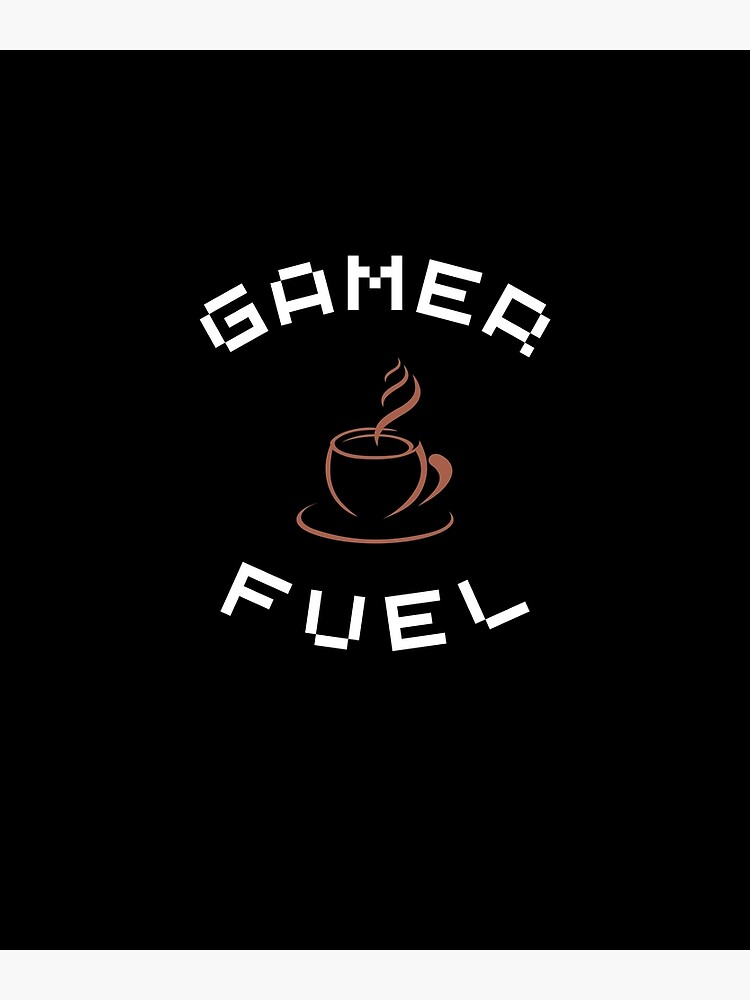 "Coffee gamer fuel" Poster for Sale by oriascher | Redbubble