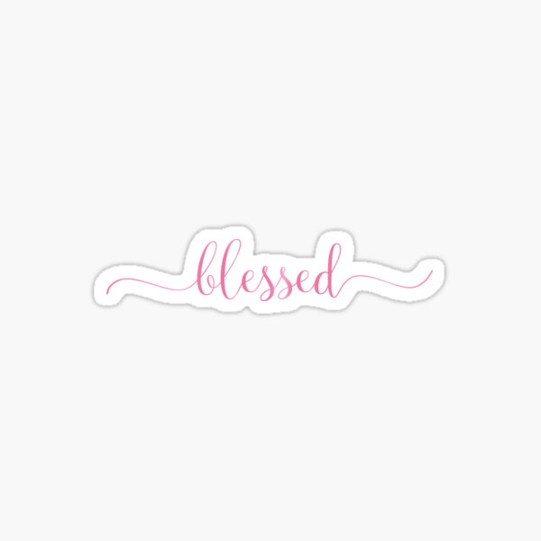 "Christian Typography - Blessed - Pink" Sticker for Sale by walk-by ...