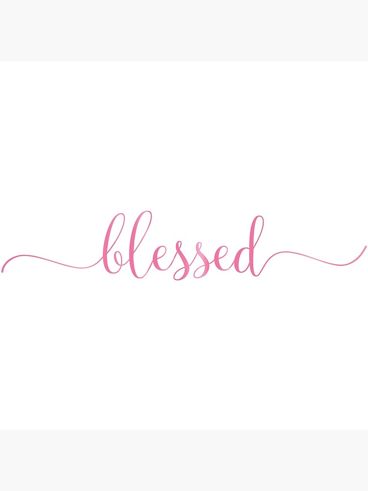 "Christian Typography - Blessed - Pink" Poster by walk-by-faith | Redbubble