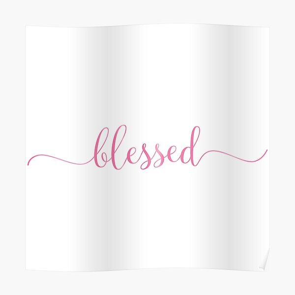"Christian Typography - Blessed - Pink" Poster by walk-by-faith | Redbubble