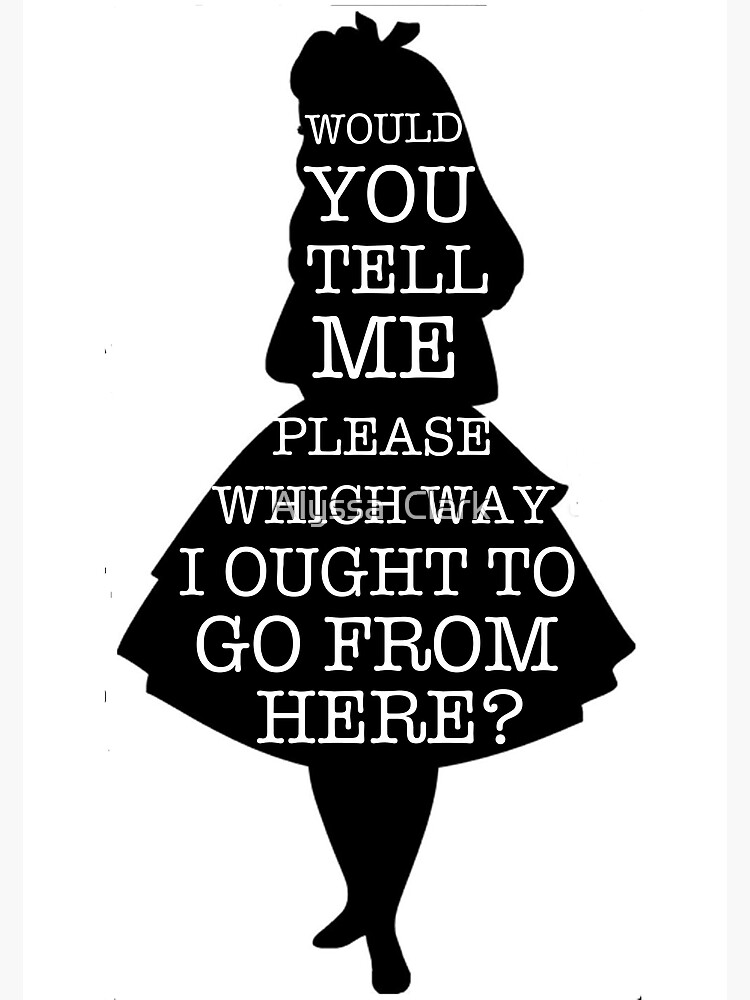 "Alice In Wonderland Way To Go Quote Mad Hatter Chesire Cat " Poster by ...