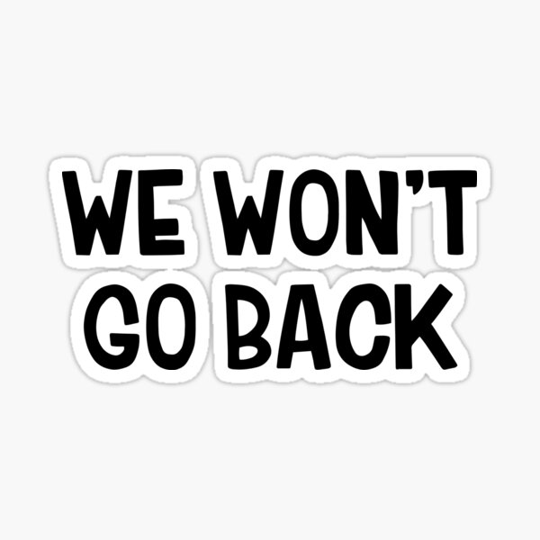 "We Won’t Go Back" Sticker for Sale by allthetees1 | Redbubble