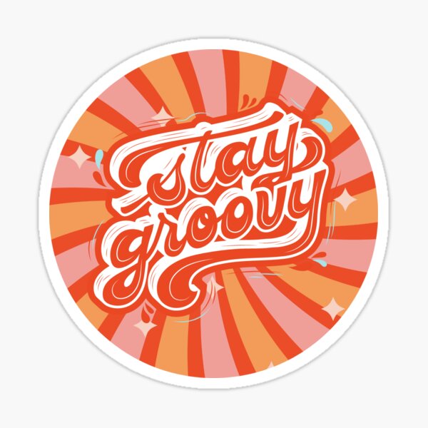 "Stay Groovy" Sticker for Sale by artsbytarik | Redbubble