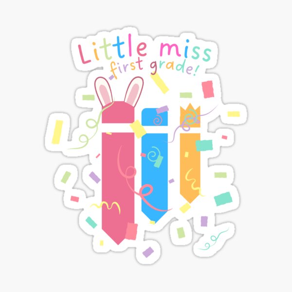 "litte miss first grade" Sticker for Sale by DopamineRusha | Redbubble