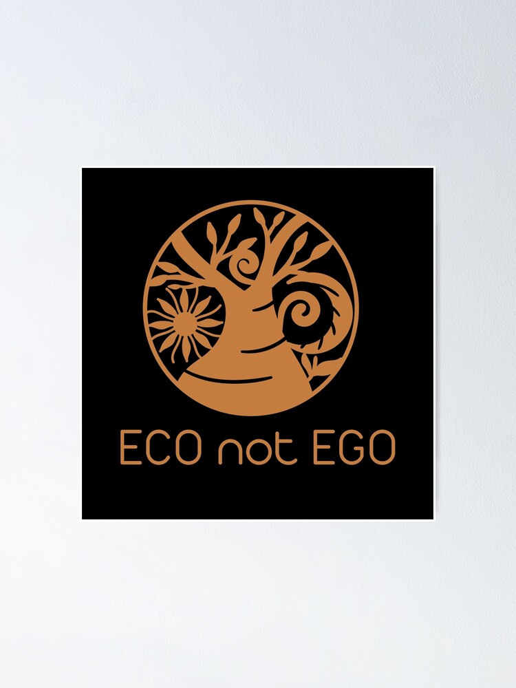 "ECO not EGO" Poster for Sale by OLAIZA | Redbubble