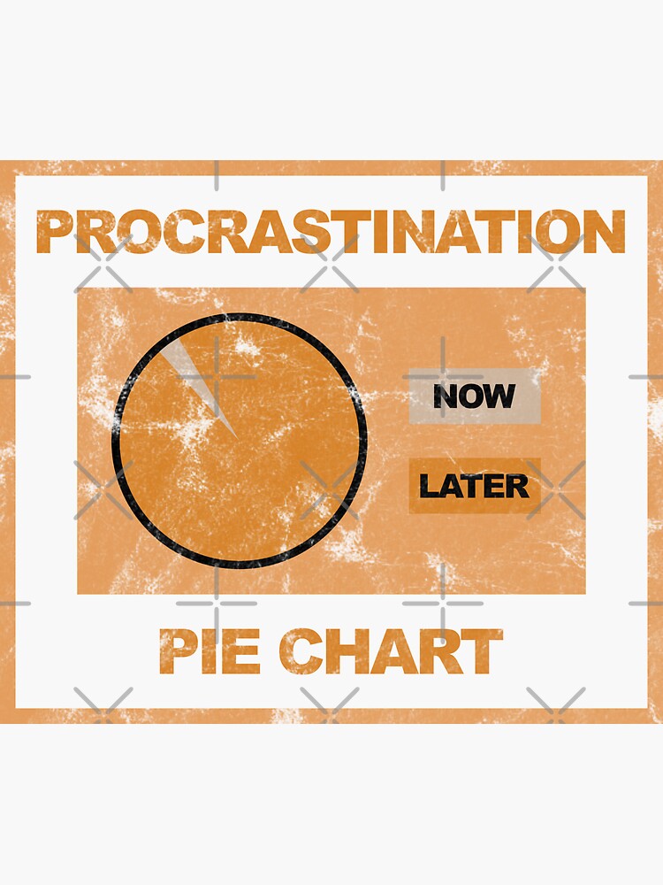 "Procrastination Pie Chart" Sticker for Sale by GraffitiJoe | Redbubble