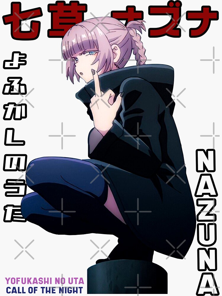 "Nazuna Nanakusa - Yofukashi no Uta" Sticker for Sale by ice-man7 ...