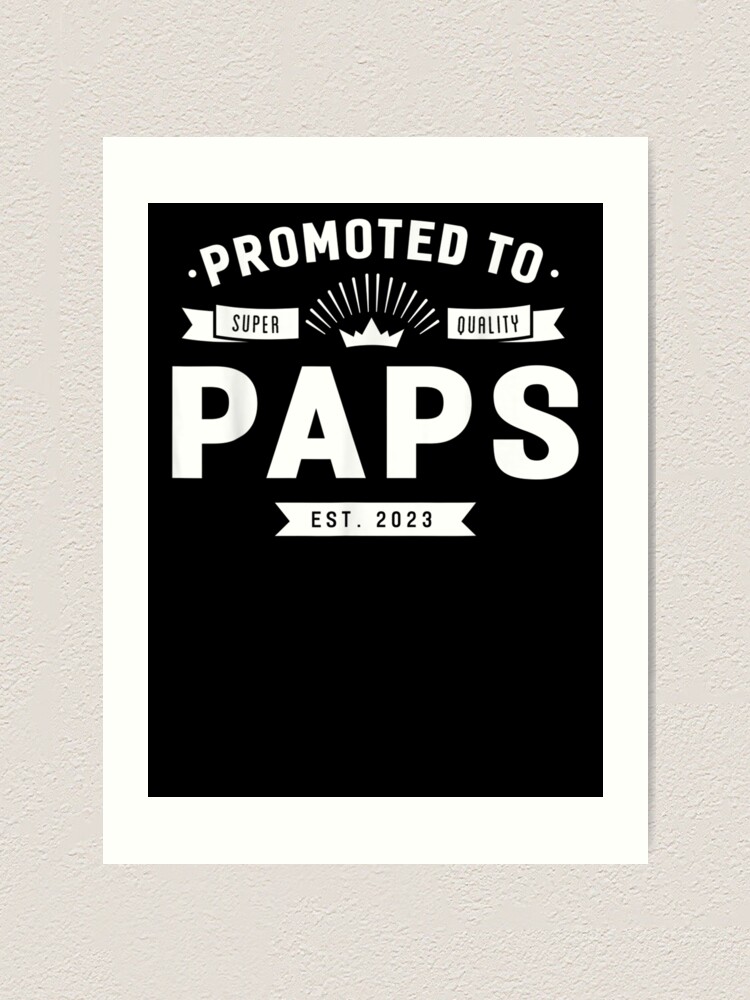 "Promoted To Paps Est 2023 Grandpa Papa Fathers Day Men " Art Print for ...