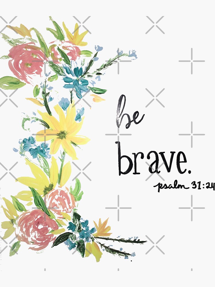 "Christian quote sticker, be brave" Sticker for Sale by sjames1538 ...