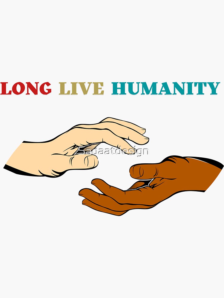 "Long Live Humanity" Sticker for Sale by Sadaatdesign | Redbubble