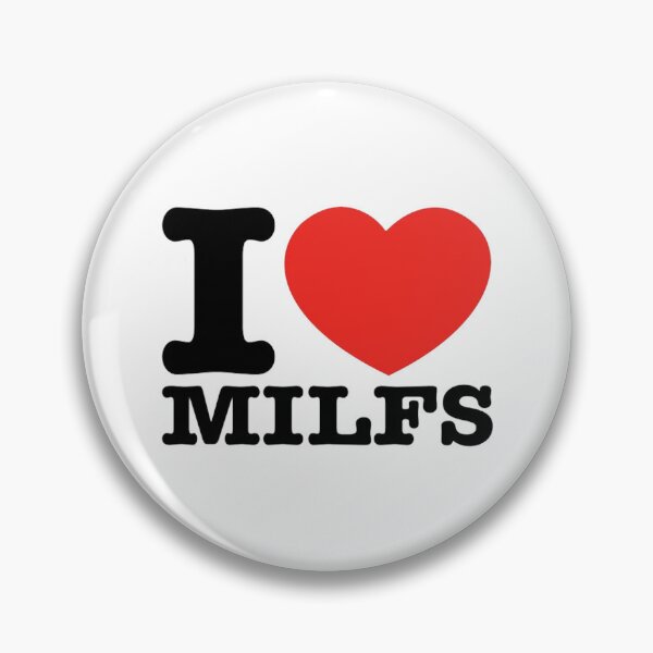 I Love Milfs I Heart Milfs Pin For Sale By Otmanch Redbubble