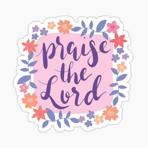 "Praise the Lord Violet Floral Design" Sticker for Sale by superhearts ...