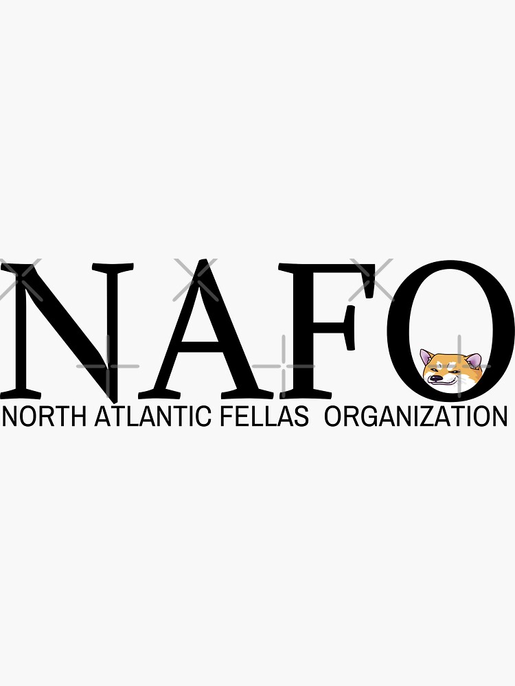 "NAFO North Atlantic Fellas Organization " Sticker for Sale by all ...
