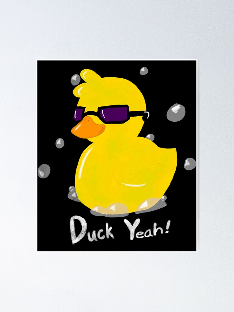"Duck Yeah! " Poster for Sale by NiftyItemsGif | Redbubble