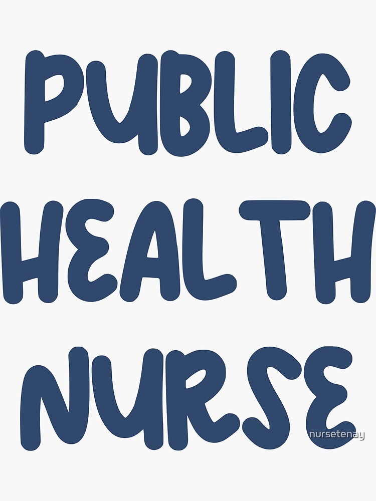 "Public Health Nurse " Sticker for Sale by nursetenay | Redbubble