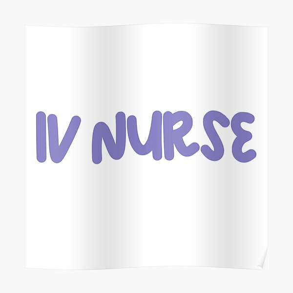 "IV Nurse" Poster for Sale by nursetenay | Redbubble