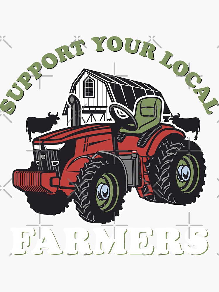 "Support Your Local Farmers And Ranch Tractor Life" Sticker for Sale by ...