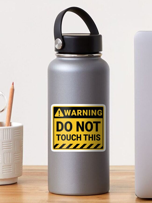 "Warning: Do not touch this" Sticker for Sale by ebo-tshirt | Redbubble