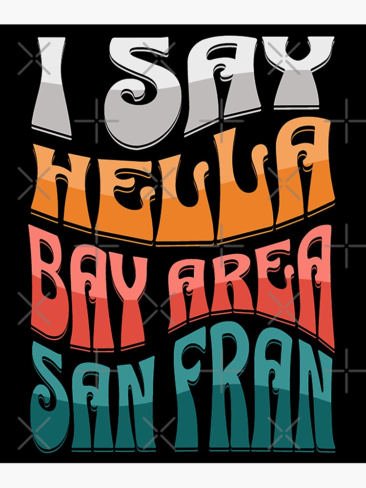Pegatina «Yo digo Hella Bay Area San Francisco» de frigamribe88 | Redbubble