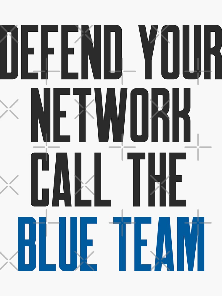 "Cybersecurity Defend Your Network Call The Blue Team" Sticker for Sale ...
