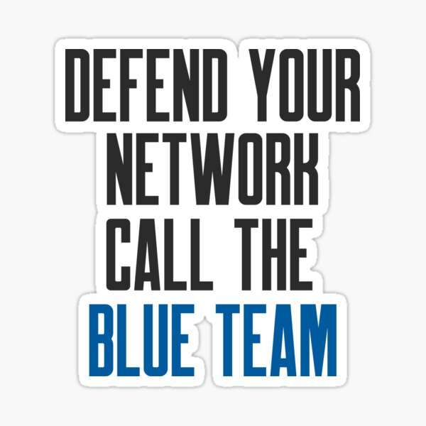 "Cybersecurity Defend Your Network Call The Blue Team" Sticker for Sale ...