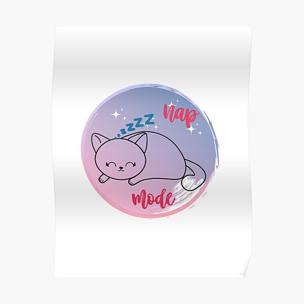 "Nap mode" Poster for Sale by SMagicDesigns | Redbubble