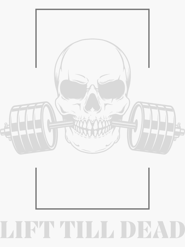 "Lift till Dead" Sticker for Sale by GYM-MOTIVATION1 | Redbubble