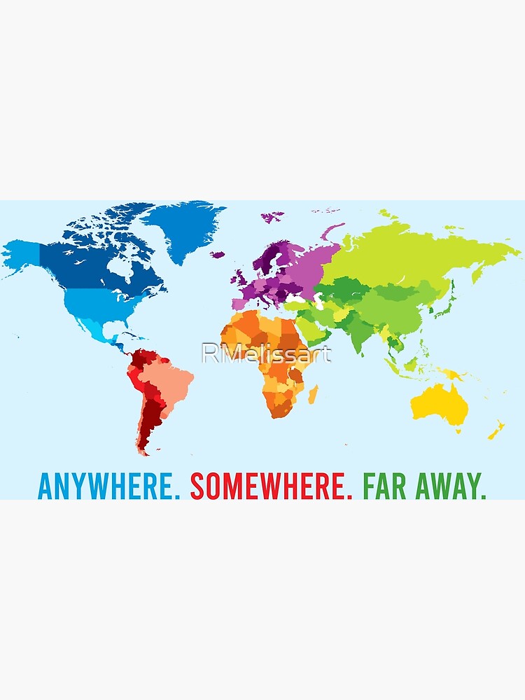 "Anywhere Somewhere Far Away World Map" Poster for Sale by RMelissart ...