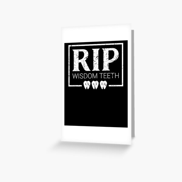 "RIP Wisdom Teeth Extraction Removal Get Well Soon Dentist" Greeting ...