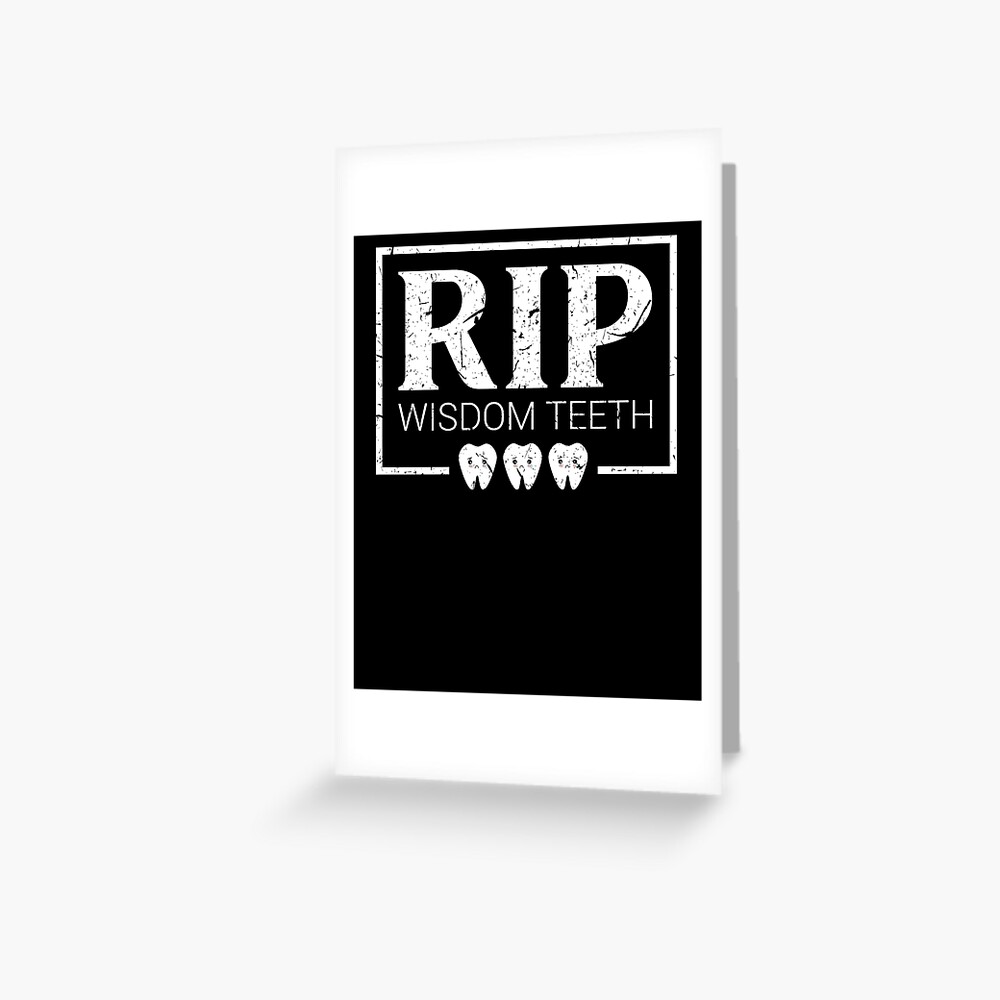 "RIP Wisdom Teeth Extraction Removal Get Well Soon Dentist" Greeting ...