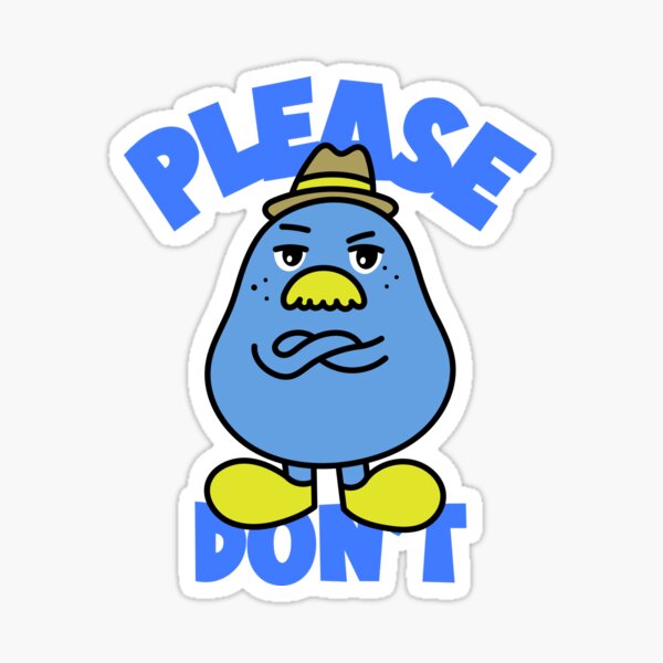 "Please Don't" Sticker for Sale by Zwembadvergeli1 | Redbubble