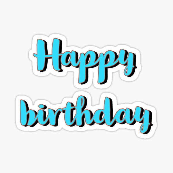 "Blue Happy Birthday |Funny|Cute|Best Gift" Sticker for Sale by ...