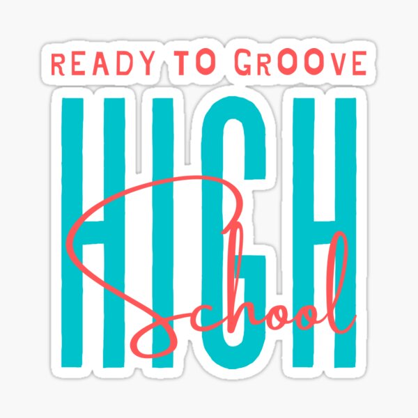 "Ready To Groove High School for new term" Sticker for Sale by ...