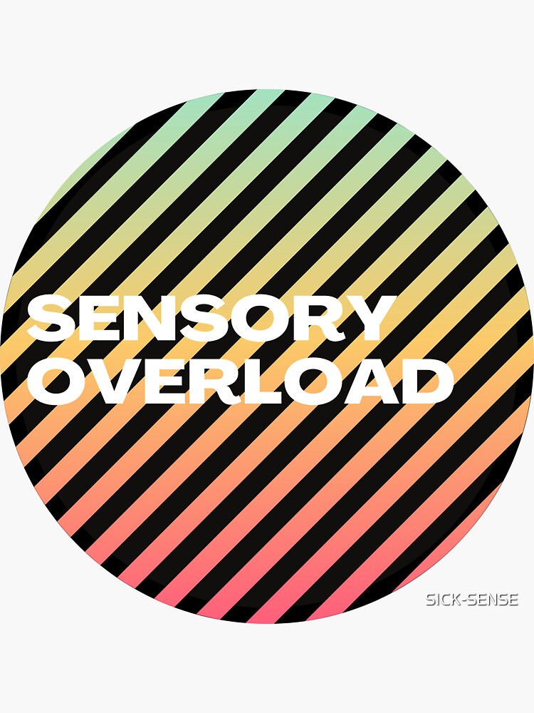 "Sensory overload - health issues" Sticker for Sale by SICK-SENSE ...