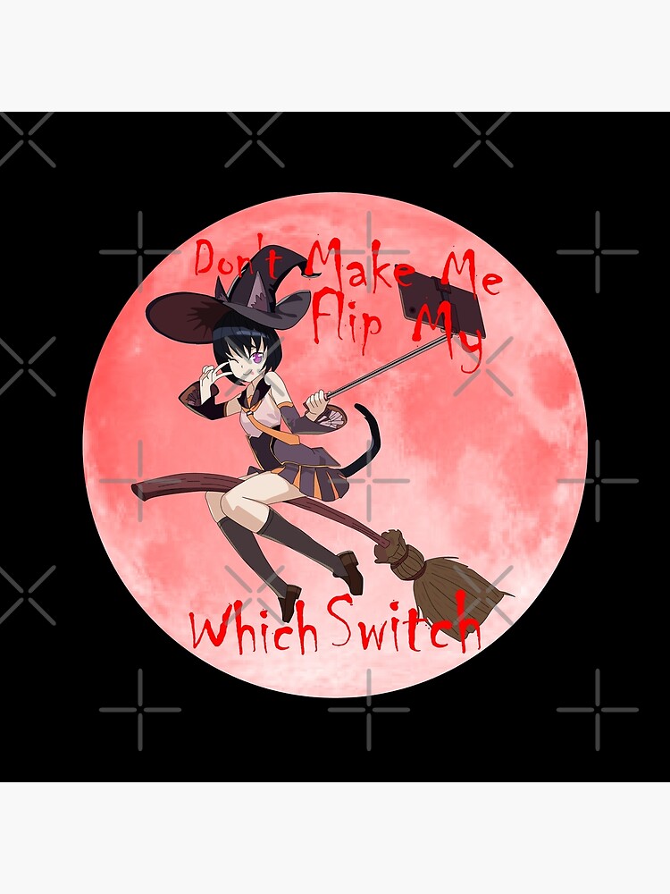 "Halloween Don' make me flip my witch switch cat girl" Poster for Sale ...