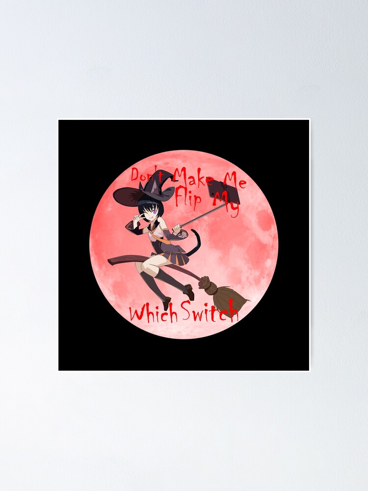"Halloween Don' make me flip my witch switch cat girl" Poster for Sale ...