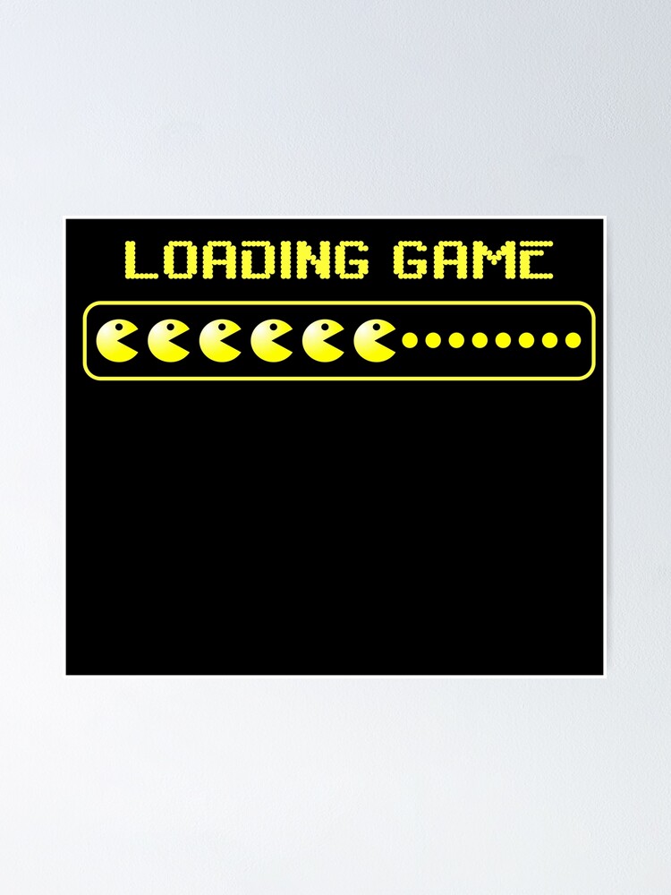 "a cool shirt for video games lovers. loading game" Poster for Sale by ...