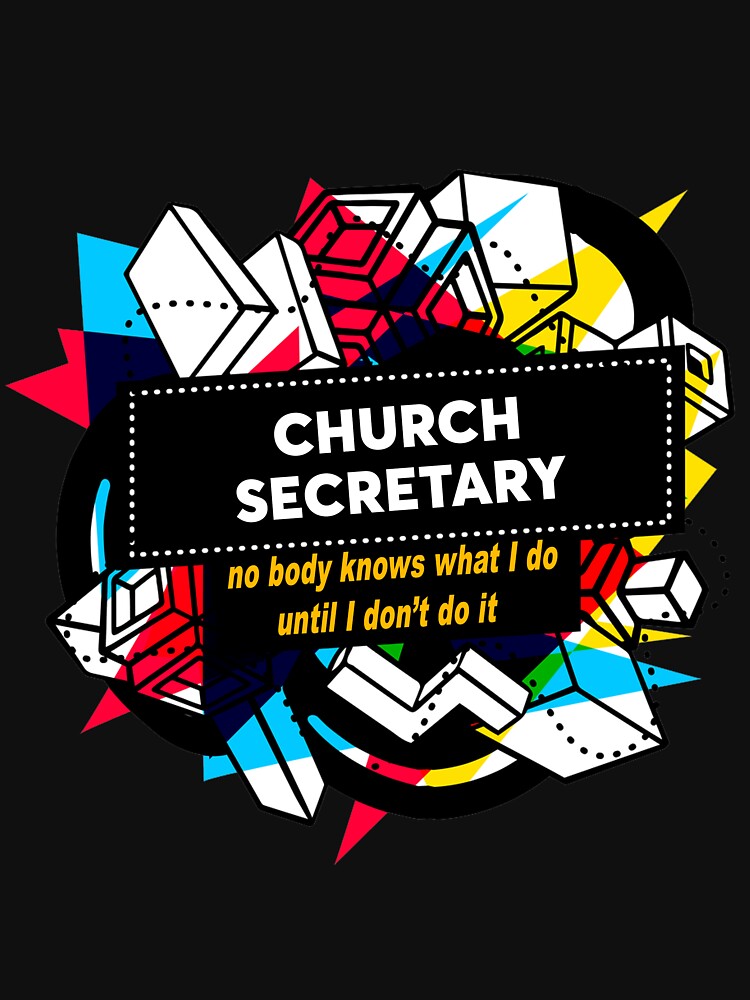 "CHURCH SECRETARY" T-shirt for Sale by brison | Redbubble | church ...