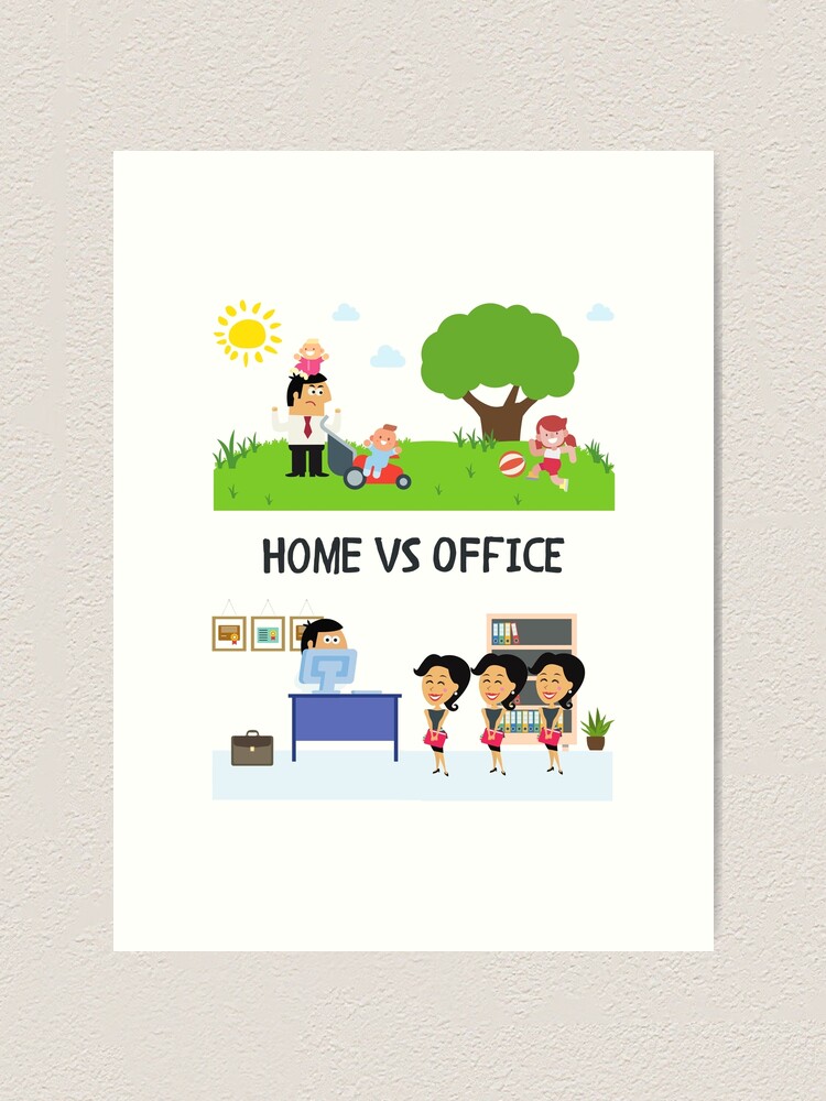 "Home vs Office Work Job Funny meme " Art Print for Sale by ...