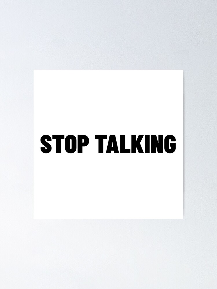 "Stop Talking. Funny Sarcastic NSFW Rude Inappropriate Saying" Poster ...