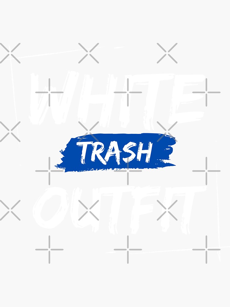 "White Trash Outfit" Sticker for Sale by Pmccreations | Redbubble