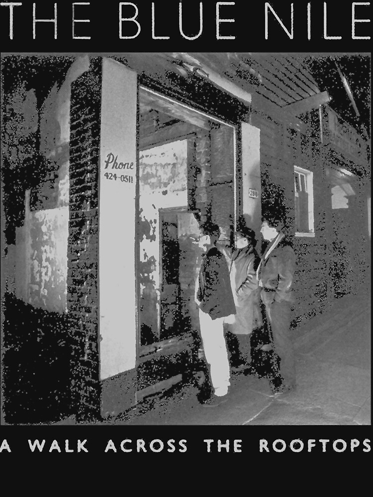 "The Blue Nile - A Walk Across The Rooftops Classic T-Shirt" T-shirt ...
