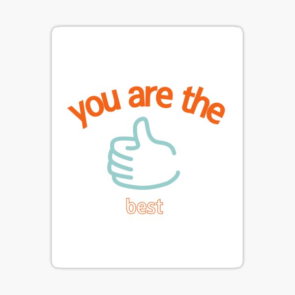 "you are the best" Sticker for Sale by nkk-star | Redbubble